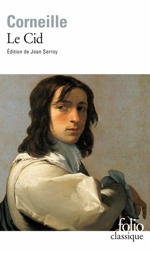 Le Cid Tragi comédie 1637 Pierre Corneille Decitre